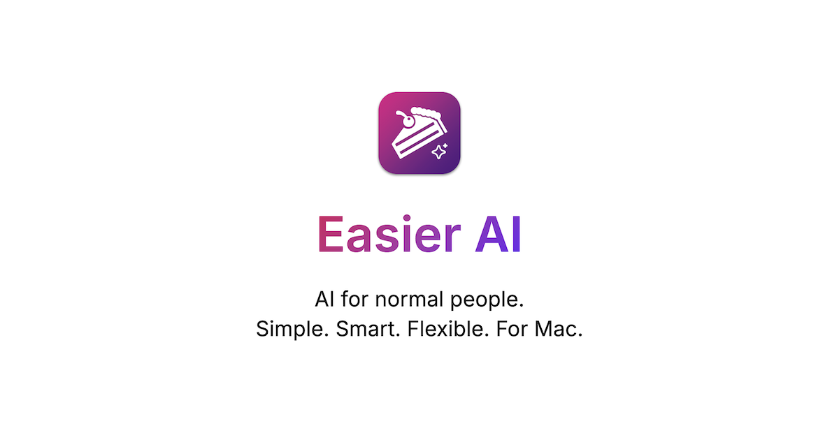 Easier AI – For macOS. Coming Soon!
